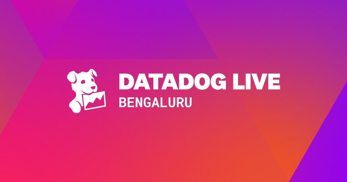Datadog Live Bengaluru | Datadog